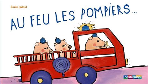 Au Feu Les Pompiers By Mile Jadoul Goodreads