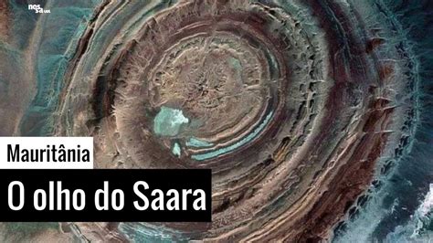 Olho do Saara visível do espaço formação no deserto intriga a ciência