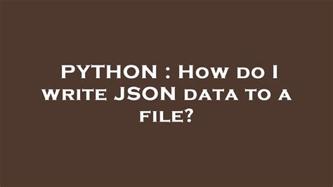 python how do i write json data to a file youtube
