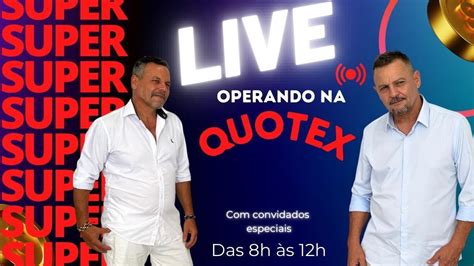 Ao Vivo Operando Quotex Super Live Das H S H Youtube