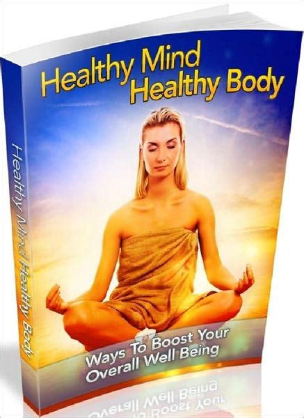 Healthy Living Ebook Healthy Mind Healthy Body Ways To Boost Your