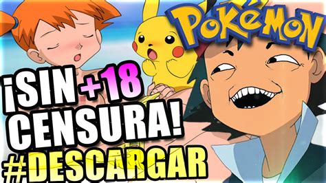 Descargar Pokémon SIN CENSURA EpisodioExtra YouTube
