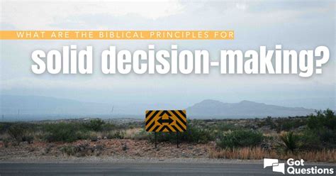 What Are The Biblical Principles For Solid Decision Making