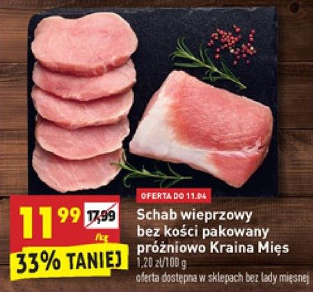 Schab wieprzowy Kraina Mięs 33 TANIEJ promocja Biedronka Ding pl