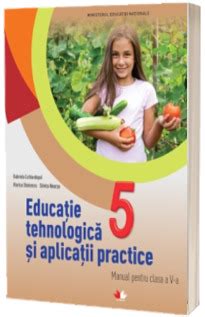 Educatie Tehnologica Si Aplicatii Practice Manual Pentru Clasa A V A