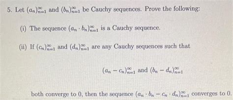 solved 5 let an n 1∞ and bn n 1∞ be cauchy sequences