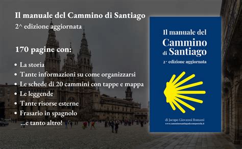Amazon It Il Manuale Del Cammino Di Santiago La Guida Per Organizzare