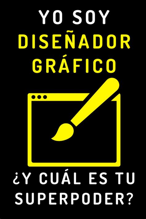 Buy Yo Soy Diseñador Gráfico Y Cuál Es Tu Superpoder Cuaderno De