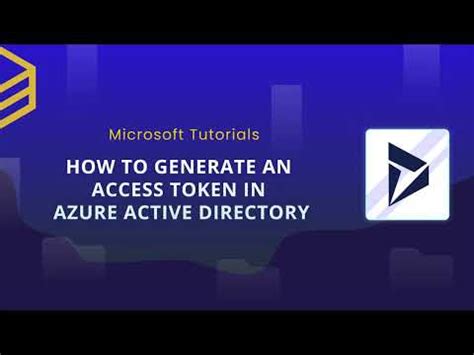 Microsoft Tutorials How To Generate An Access Token In Azure Active