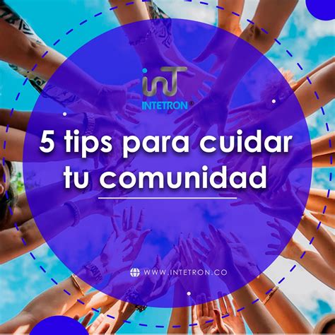 5 Tips Para Cuidar Tu Comunidad Intetron