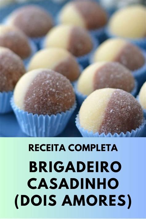 Brigadeiro Casadinho Dois Amores Receita Completa