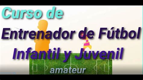 Presentación curso de Entrenador Futbol Infantil y juvenil Amateur