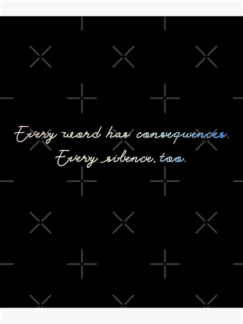 Every Word Has Consequences Every Silence Too Sartre Poster By
