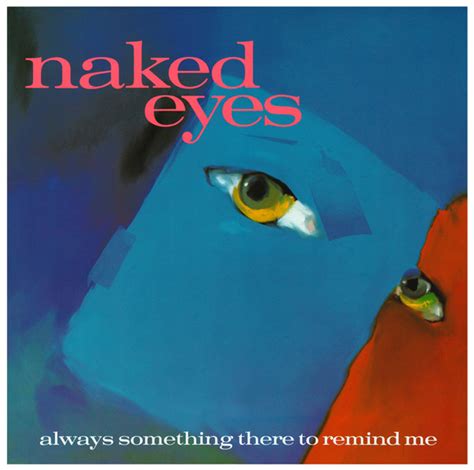 Naked Eyes Always Something There To Remind Me Vinyl Discogs