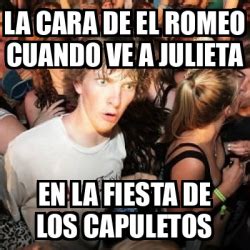 Meme Sudden Realization Ralph La Cara De El Romeo Cuando Ve A Julieta