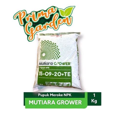 Jual Pupuk NPK Mutiara GROWER 15 09 20 TE Original Kemasan 1KG
