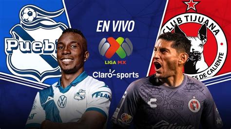 Puebla Vs Tijuana En Vivo El Partido De La Jornada 7 Del Apertura 2023