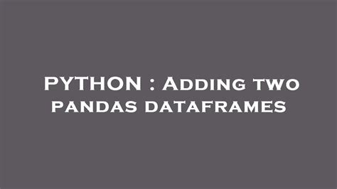 python adding two pandas dataframes youtube
