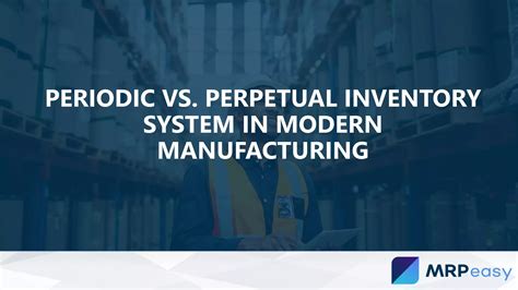 Periodic Vs Perpetual Inventory System In Modern Manufacturing PPT