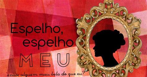 As Tontas Vão Ao Céu Atividade Espelho Espelho Meu Existe Alguém