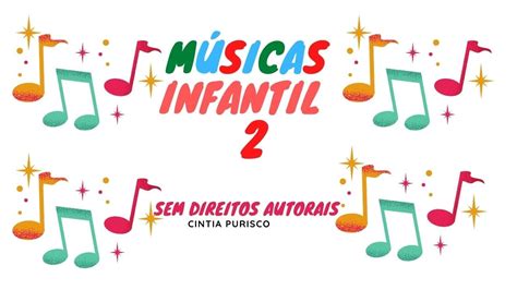 MÚSICAS INFANTIL MUSICAS INFANTILES MUSICAS EDUCATIVAS SEM DIREITO