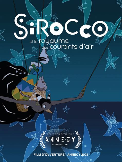 Sirocco et le royaume des courants dair Agence Film Réunion