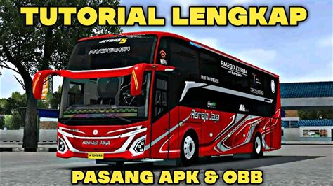 TUTORIAL LENGKAP CARA PASANG APK OBB BUSSID V4 1 2 TERBARU 2024 Bus