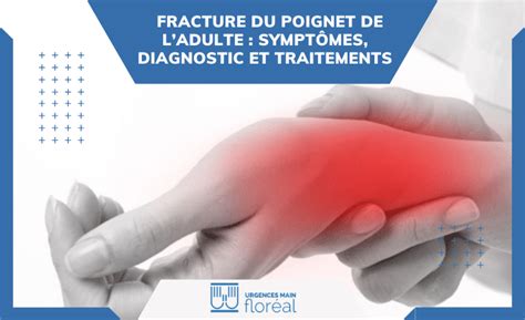 Fracture Du Poignet Chez Ladulte Sympt Mes Diagnostic Et Traitements