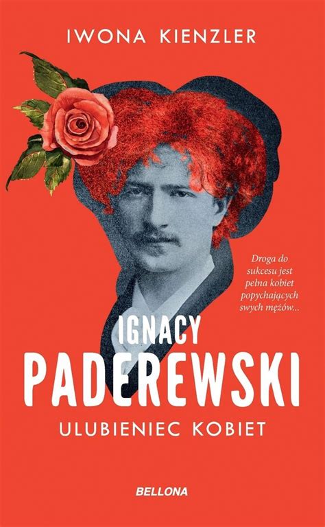 Ignacy Paderewski ulubieniec kobiet Kienzler Iwona Książka w Empik