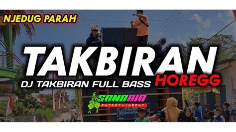 LIVE DJ TAKBIRAN 2024 FULL BASS HOREG DURASI PANJANG TERBARU COCOK