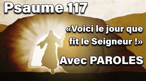 Psaume Voici Le Jour Que Fit Le Seigneur Tutti Avec Paroles