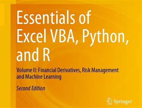 essentials of excel vba python and r volume ii financial derivatives risk management and