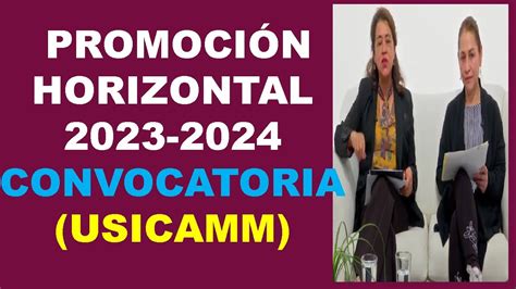 PROMOCIÓN HORIZONTAL 2023 2024 CONVOCATORIA USICAMM YouTube