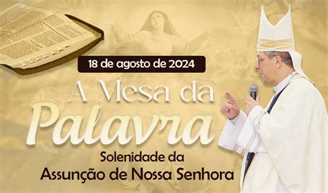 A Mesa da Palavra Solenidade da Assunção de Nossa Senhora Diocese