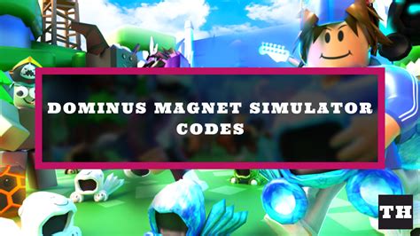 Dominus Magnet Simulator Codes Try Hard Guides