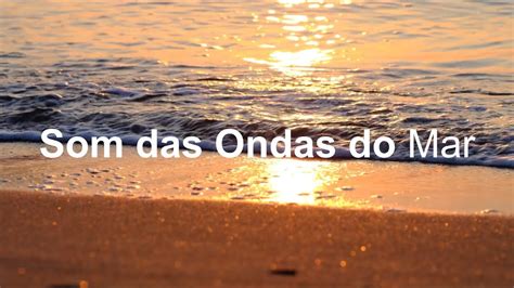 Som Das Ondas Do Mar Para Relaxar Meditar Tranquilizar Refletir E