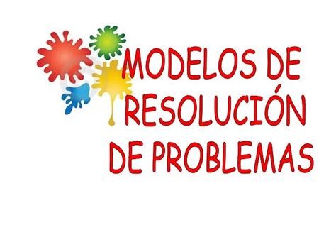PPT MODELOS DE RESOLUCIÓN DE PROBLEMAS PowerPoint Presentation free