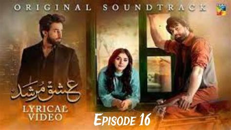 Ishq Murshid Episode 16 Teaser Ishq Murshid Epi 16 Promo Bilal
