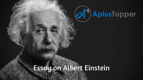 Essay On Albert Einstein Albert Einstein Essay For Students And