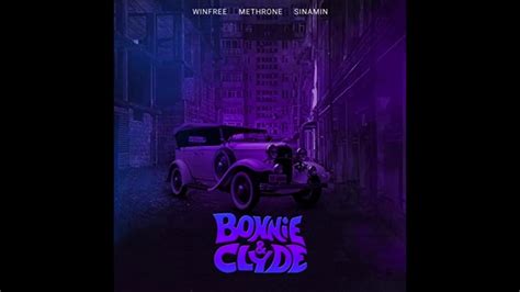 Winfree Ft Methrone And Sinamin Bonnie And Clyde New 2021 Youtube