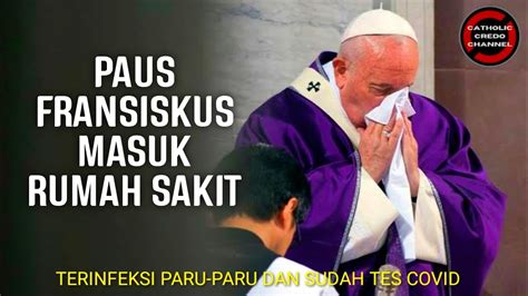 Paus Fransiskus Masuk Rumah Sakit Youtube
