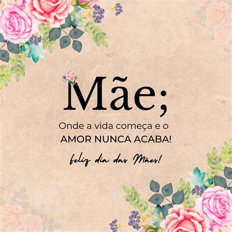 Mãe Onde a vida começa e o Amor nunca acaba Frases para Postar