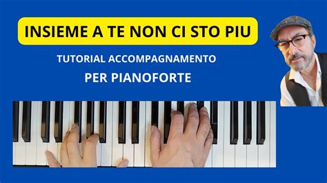 INSIEME A TE NON CI STO PIU Tutorial Accompagnamento Per Pianoforte