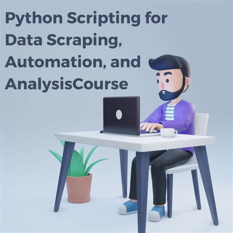 Python Scripting For Data Scraping Automation And Analysis