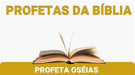 Profetas da Bíblia Profeta Oséias YouTube