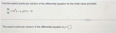 Solved Find The Explicit Particular Solution Of The Chegg