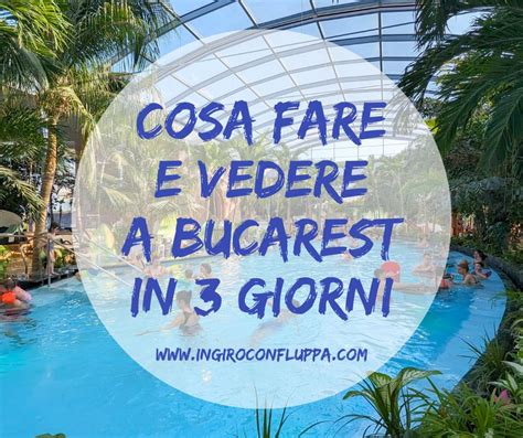 In Giro Con Fluppa Cosa Vedere A Bucarest 20 Attrazioni Con
