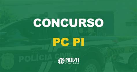 Vai Ter Concurso PC PI Em 2024 Entenda
