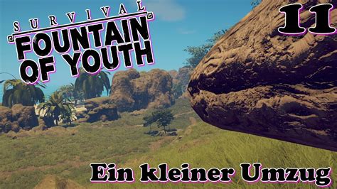 Survival Fountain Of Youth 11 Ein Kleiner Umzug I Gameplay I Deutsch