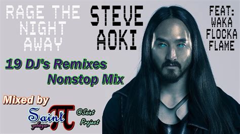 Nonstop 1 Song Remixes Rage The Night Away Steve Aoki Ft Waka Flonka